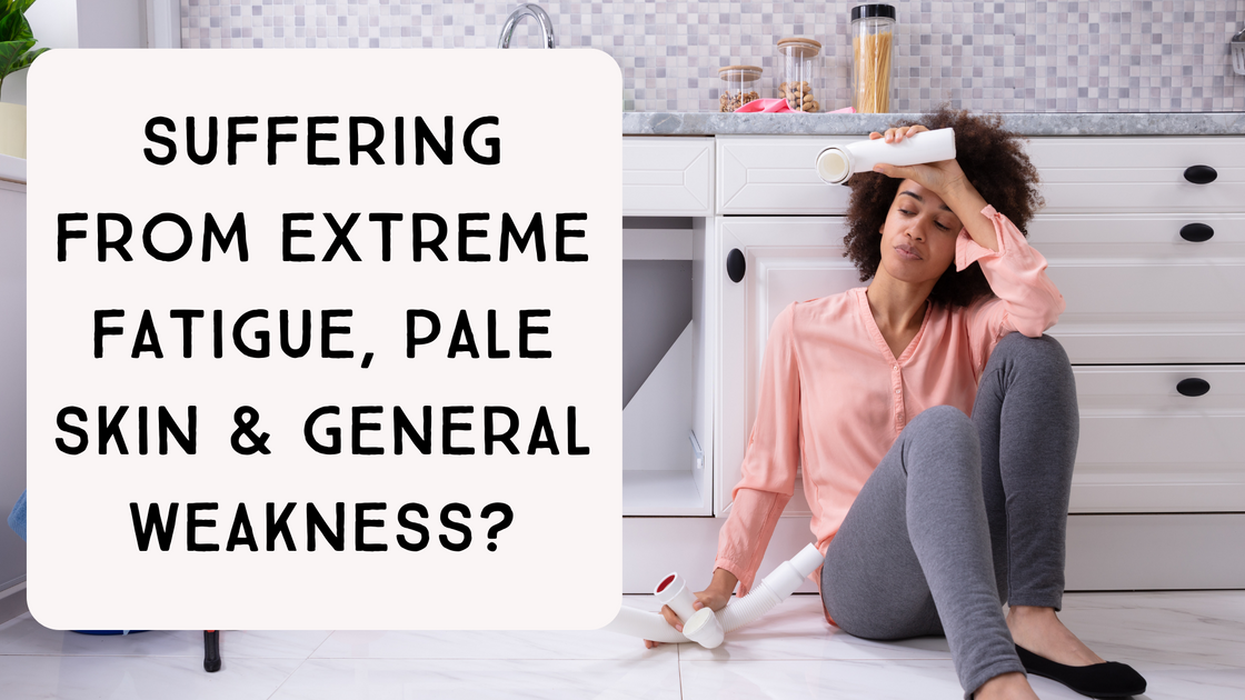 Suffering from extreme fatigue, pale skin, and general weakness? | Go ...