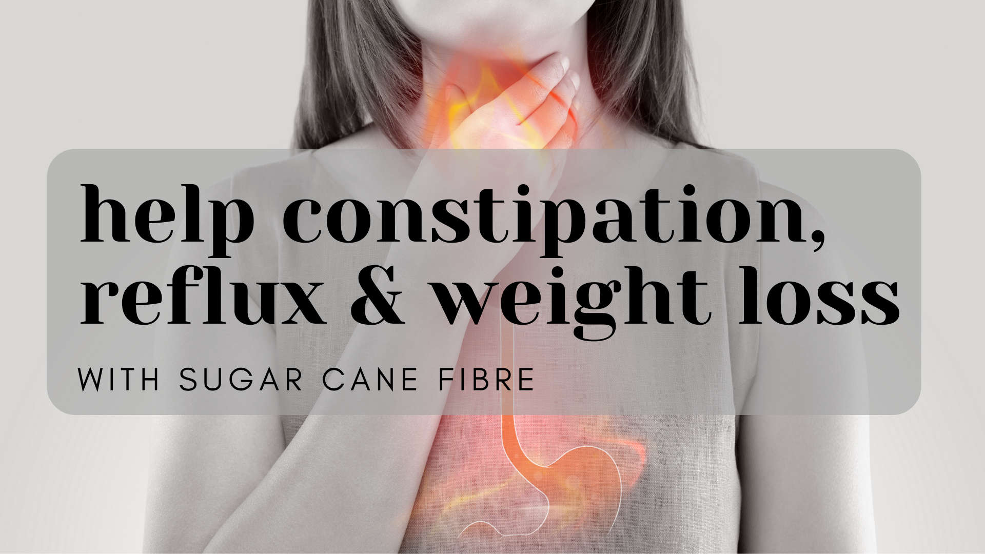 Constipation, Reflux & Weight Loss Helped With Sugar Cane Fibre | Go ...