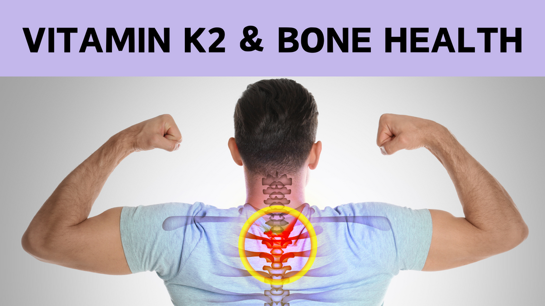 Vitamin K2 & Bone Health | Go Vita Batemans Bay